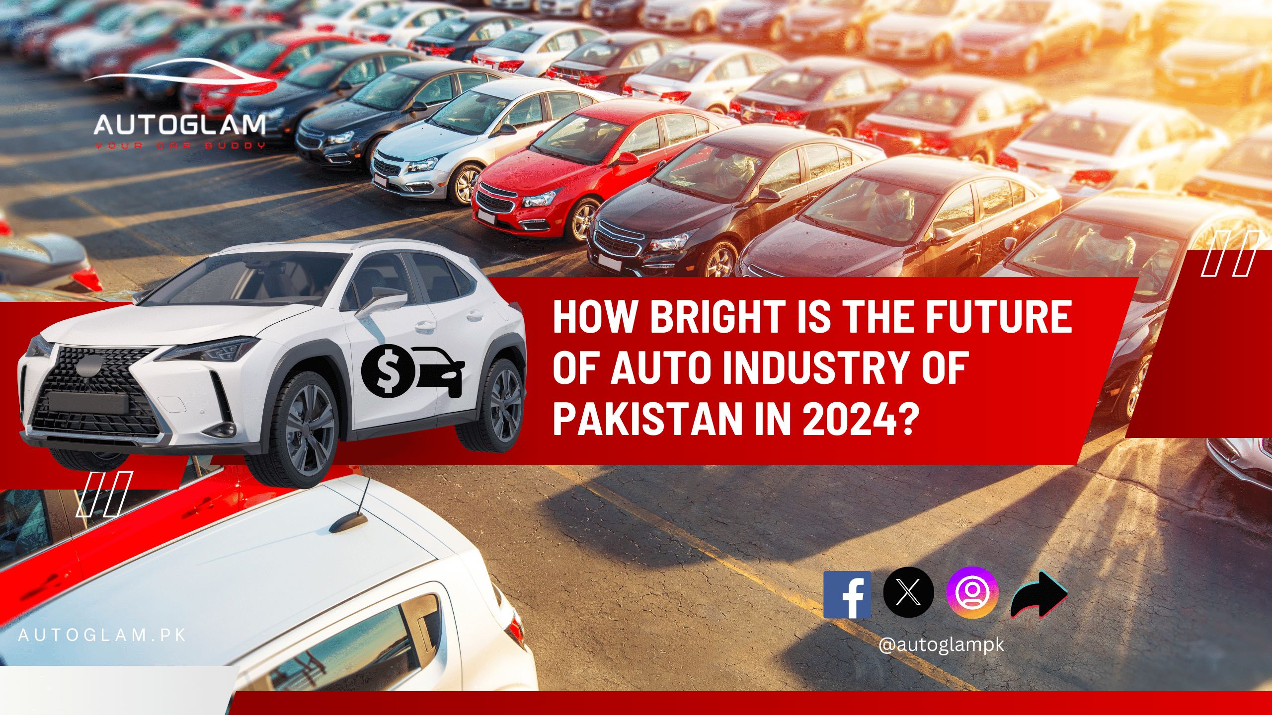 How Bright Is The Future Of Auto Industry Of Pakistan In 2024? - AutoGlam